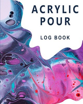 Acrylic Pour Log Book A notebook to track every paint pouring project ...
