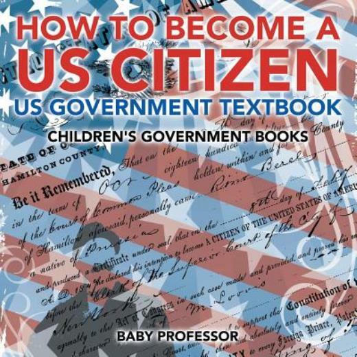 How To Become A Us Citizen - Us Government Textbook Children's ...