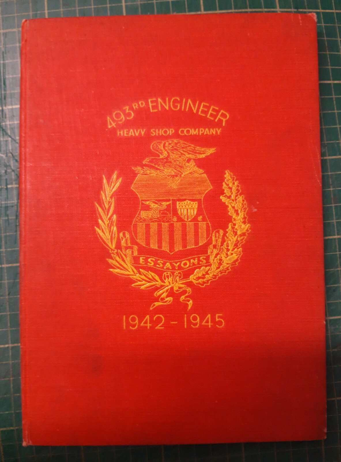 493rd Engineer Heavy Shop Company 1942 - 1945. US regimental history ...