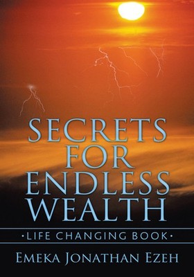 Emeka Jonathan Ezeh Secrets for Endless Wealth (Tascabile) | eBay
