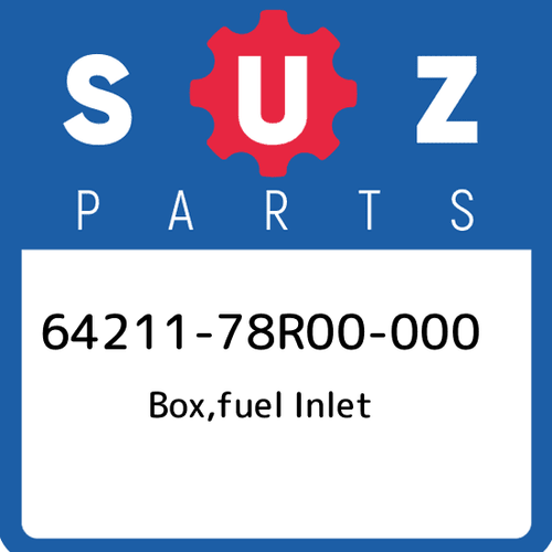 64211-78R00-000 Suzuki Box,fuel inlet 6421178R00000, New Genuine OEM ...