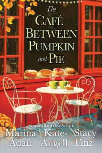 Marina Adair Kate Angell The Café between Pumpkin and Pie (Poche ...