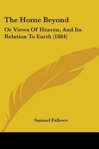 Home Beyond : Or Views of Heaven, and Its Relation to Earth (1884) by ...