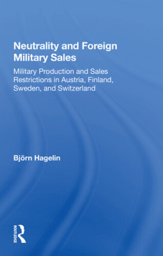 Neutrality and Foreign Military Sales: Military Production and Sales ...