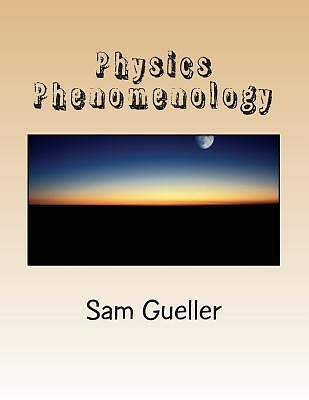 Physics Phenomenology: From Strings and Beyond by Gueller, Sam ...