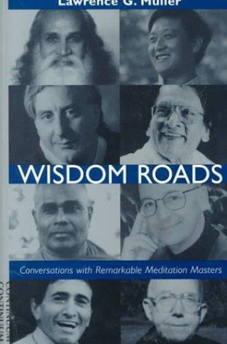 Wisdom Roads : Conversations with Remarkable Meditation Masters by ...