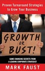 GROWTH OR BUST!: PROVEN TURNAROUND STRATEGIES TO GROW YOUR By Mark Faust **NEW** 9781601631626| eBay