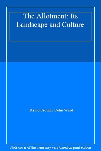 The Allotment: Its Landscape and Culture By David Crouch, Colin | eBay