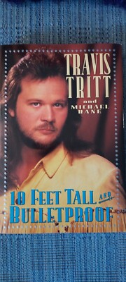 10 FEET TALL AND BULLETPROOF By Travis Tritt & Michael Bane - HCDJ ...
