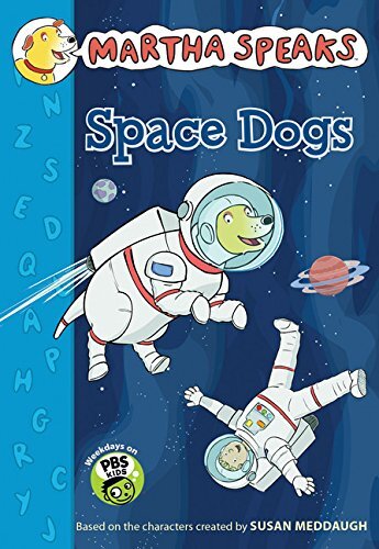 MARTHA SPEAKS: SPACE DOGS CHAPTER BOOK By Susan Meddaugh - Hardcover ...