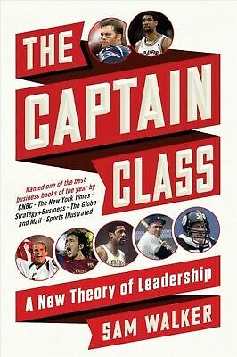 The Captain Class: A New Theory of Leadership (0812987071 ...