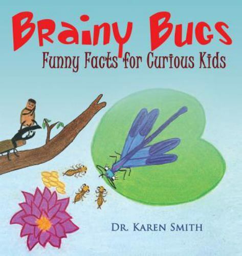 Brainy Bugs: Funny Facts for Curious Kids by Smith, Karen L ...