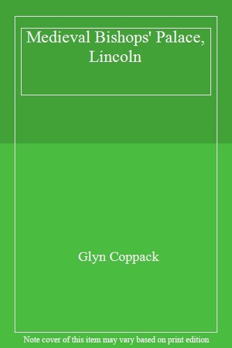 Medieval Bishops' Palace, Lincoln,Glyn Coppack 9781850747574 | eBay