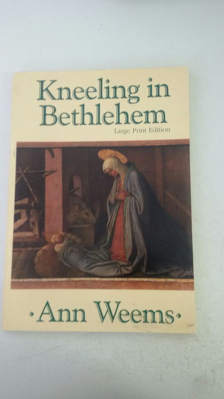 Kneeling in Bethlehem - Large Print Paperback – 1993 by Ann Weems ...