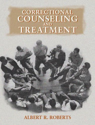 Correctional Counseling and Treatment by Albert R. Roberts (2007, Trade ...