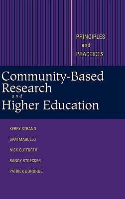 Community-Based Research and Higher Education: Principles and Practices ...