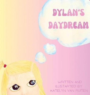 Dylan's Daydream by Katelyn Van Ruiten Hardcover Book 9781962204996| eBay