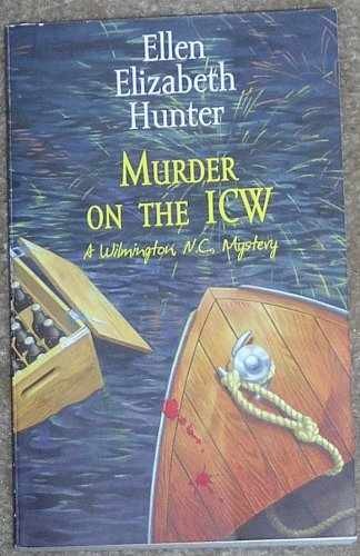 Murder on the ICW: A Wilmington, - Paperback, by Ellen Elizabeth Hunter ...