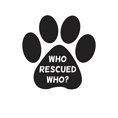 Who Rescued Who Paw Vinyl Die Cut Decal Dog cat Animal Adopt Rescue 5 ...