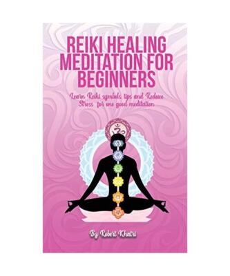 Reiki Healing Meditation for Beginners: Learn Reiki symbols, tips and ...
