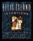 Ellis Island Interviews: Immigrants Tell Their Stories in Their Own ...
