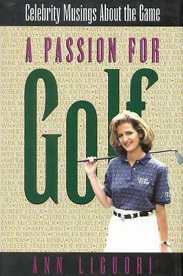 A Passion for Golf: Celebrity Musings About the Game by Ann Ligouri ...