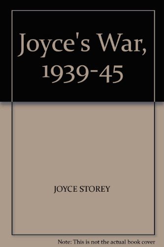 Joyce's War, 1939-45 By JOYCE STOREY 9781853815133| eBay