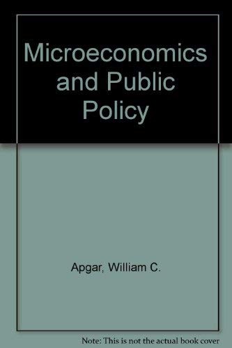MICROECONOMICS AND PUBLIC POLICY By William C. Apgar - Hardcover ...