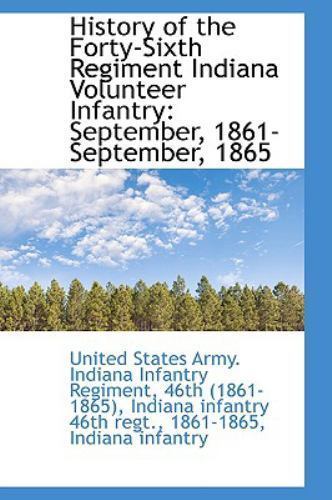 History of the Forty-Sixth Regiment Indiana Volunteer Infantry ...