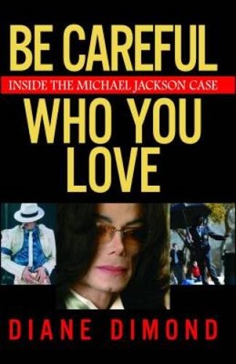 Be Careful Who You Love: Inside the Michael Jackson Case - Paperback ...