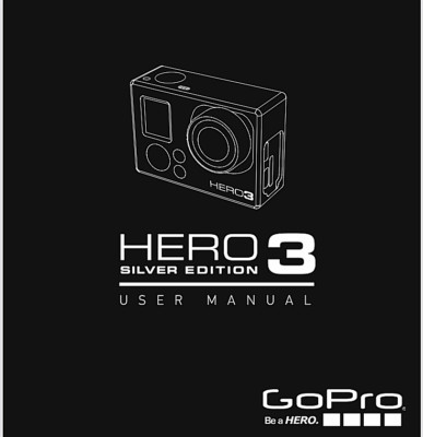 GOPRO HERO 3 SILVER EDITION CAMERA (62 PAGE) USER MANUAL | eBay
