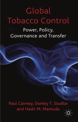 Global Tobacco Control : Power, Policy, Governance and Transfer by Paul ...