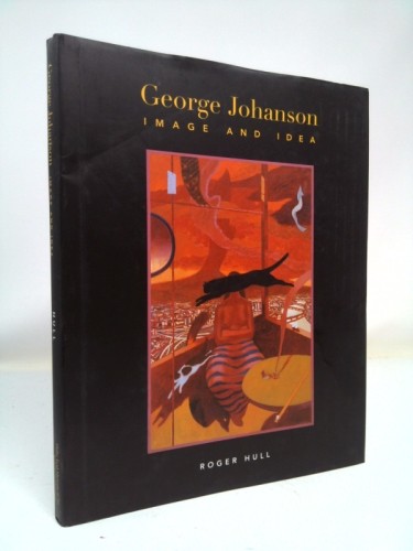 George Johanson: Image and Idea by Hull, Roger 9781930957596| eBay