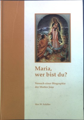 Maria, wer bist du? : Versuch einer Biographie der Mutter Jesu ...