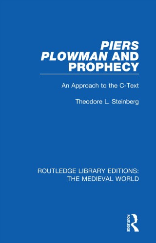 Piers Plowman and Prophecy: An Approach to the C-Text (Routledge ...