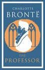 The Professor (Alma Classics) by Bronte New 9781847497178 Fast Free ...