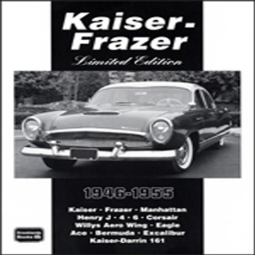 KAISER-FRAZER LIMITED EDITION 1946-1955 By R M Clarke *Excellent ...