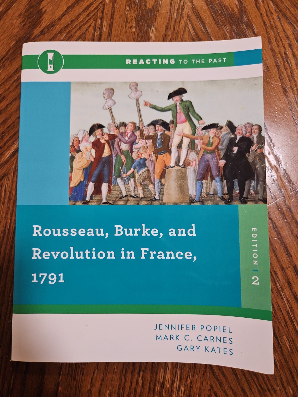 Reacting to the Past Ser.: Rousseau, Burke, and Revolution in France ...