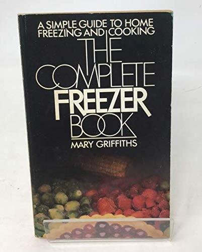 Complete Freezer Book by Griffiths, Mary Paperback / softback Book The ...