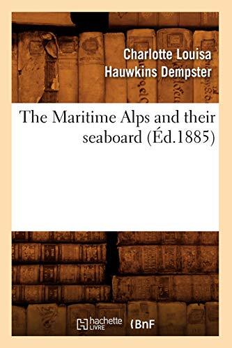 The Maritime Alps and their seaboard (Ed.1885) 9782012771840| eBay