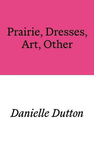 Danielle Dutton Prairie, Dresses, Art, Other (Paperback) (UK IMPORT) | eBay