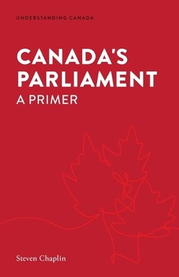 Steven Chaplin Canada's Parliament (Tascabile) Understanding Canada | eBay