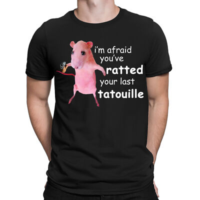 Im Afraid You've Ratted Your Last Tatouille Funny Meme Mens Womens T ...
