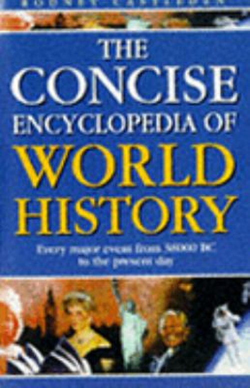 The Concise Encyclopedia Of World History - A Chronological Dicti | eBay