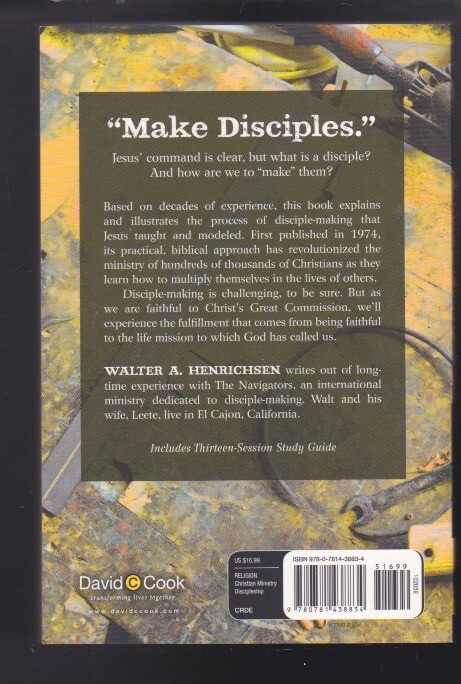 Disciples Are Made Not Born : Helping Others Grow to Maturity in Christ ...