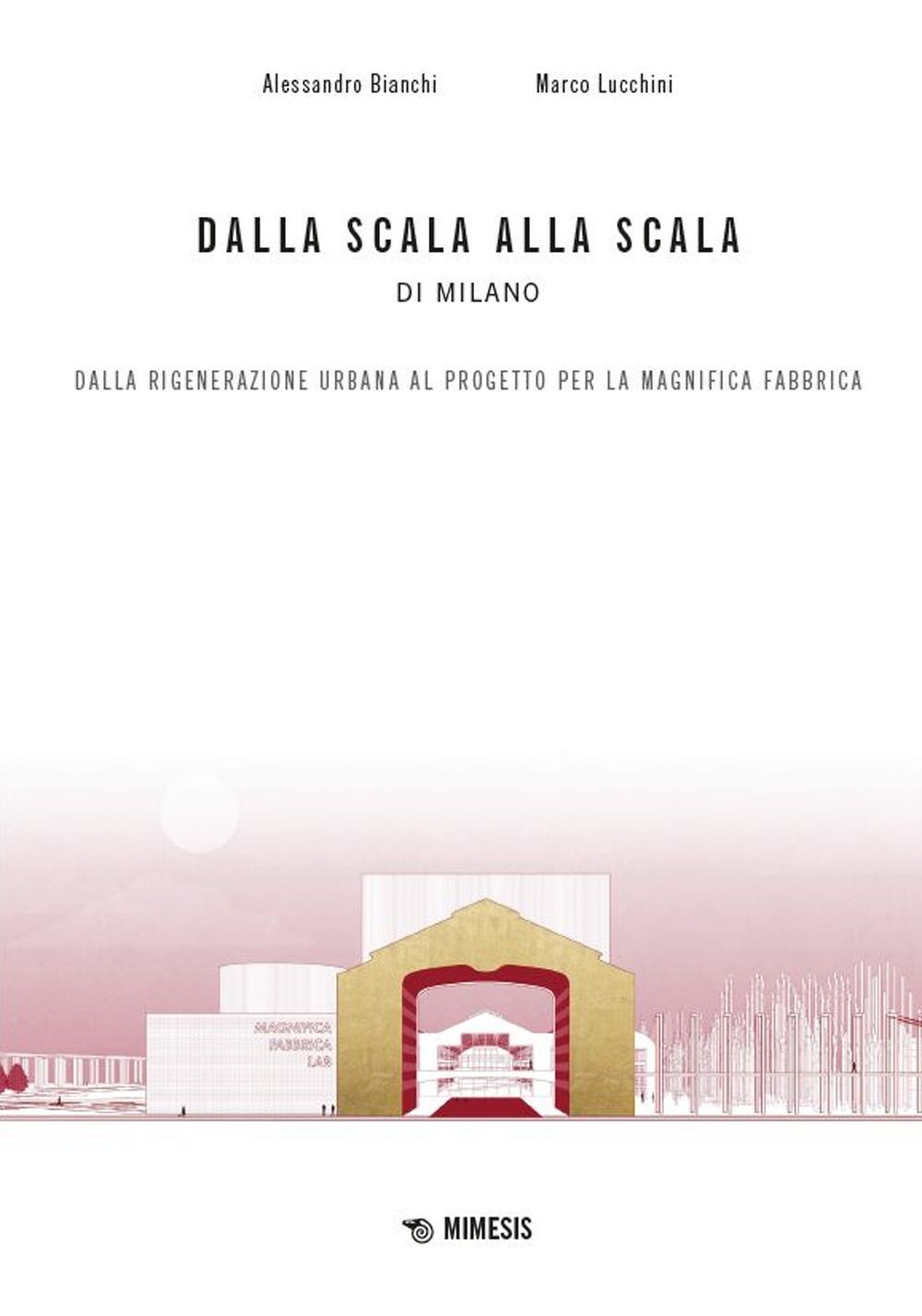 Libri Alessandro Bianchi / Marco Lucchini - Dalla Scala Alla Scala Di ...