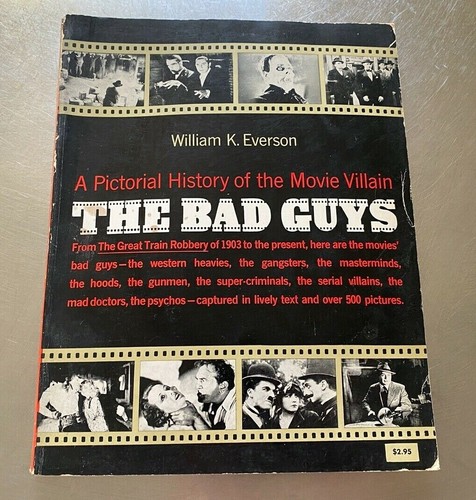 Bad Guys: Pictorial History of the Movie Villain by William Everson ...