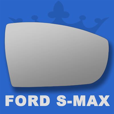 Ford S-Max wing door mirror glass 2006-2015 Right Driver side Flat ...