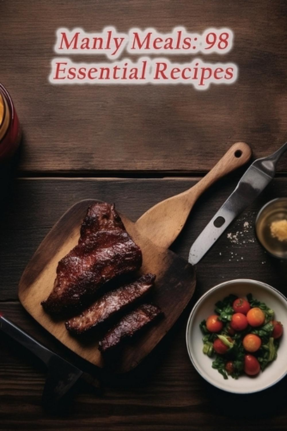 Manly Meals: 98 Essential Recipes by Quaint Tea Room Ushi Paperback ...