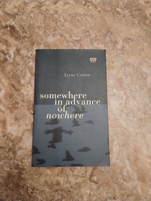 SOMEWHERE IN ADVANCE OF NOWHERE (HIGH RISK BOOKS) By Jayne Cortez ...